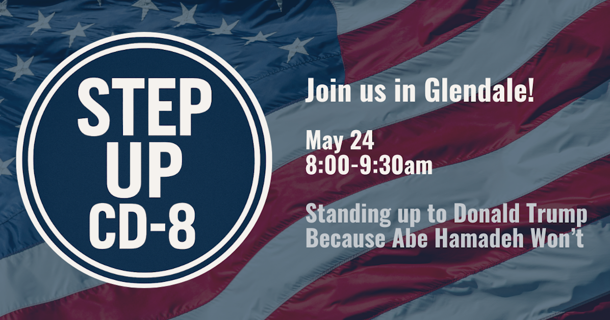 Step Up CD-8 North Glendale (67th Ave & Happy Valley Rd) · Indivisible Arizona